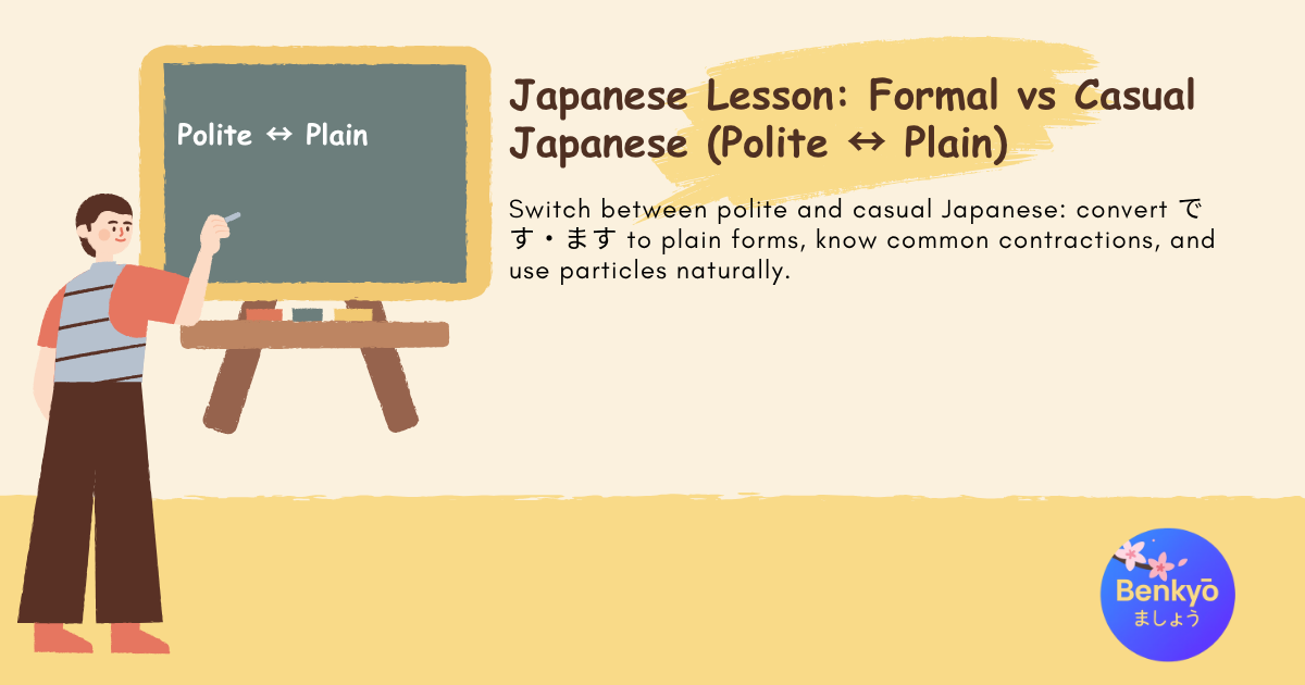 Formal vs Casual Japanese (Polite ↔ Plain) - Japanese Lesson 14